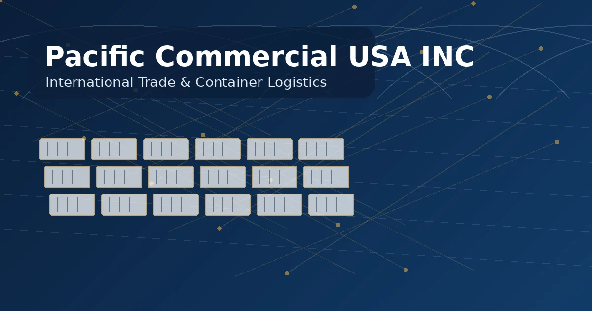 Pacific Commercial USA INC | International Trade & Professional Ocean ...
